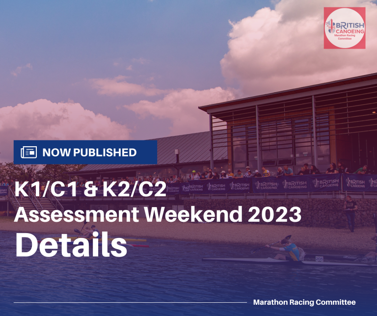 K1/C1 & K2/C2 Assessment Weekend June 10/11th – Canoe Marathon Racing UK